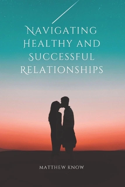 NAVIGUER DANS DES relations saines et réussies. livre de poche de ...