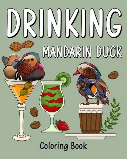 DRINKING MANDARIN DUCK Coloring Book: Animal Painting Pages with Many ...