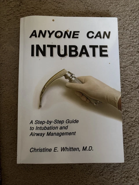 ANYONE CAN INTUBATE (5th Ed.): A Step-by-Step Guide to Intubation ...