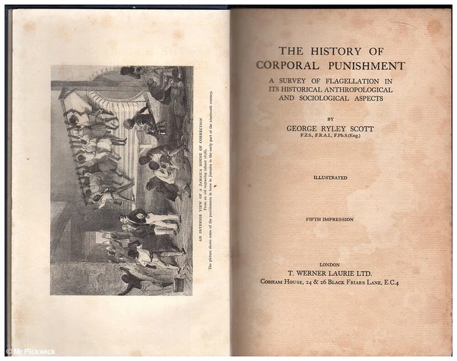 GEORGE RYLEY SCOTT THE HISTORY OF CORPORAL PUNISHMENT: A SURVEY OF ...