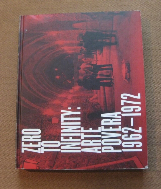 ZERO TO INFINITY Arte Povera 1962-1972 - 1st 2001 Walker HC photography ART £51.19 - PicClick UK