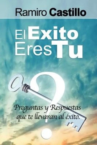 EL EXITO ERES Tu! Preguntas y Respuestas Que Te Llevaran Al Exito ...