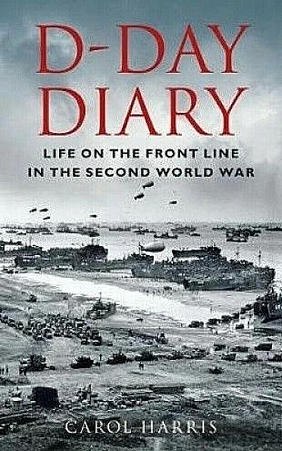 D-DAY OPERATION OVERLORD Diary Life Front Line War WW2 Military History ...