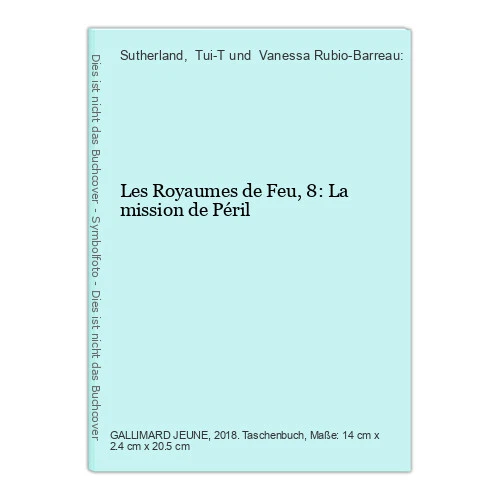 LES ROYAUMES DE Feu, 8: La mission de Péril Sutherland, Tui-T und ...
