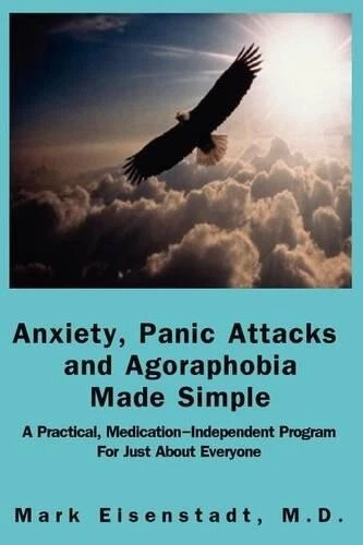 MARK ALLEN EISENSTADT Anxiety, Panic Attacks And Agoraphobia Made Simple (Poche) EUR 21,24 ...