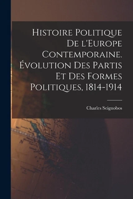 HISTOIRE POLITIQUE DE l'Europe contemporaine. volution des partis et des formes EUR 70,50 ...