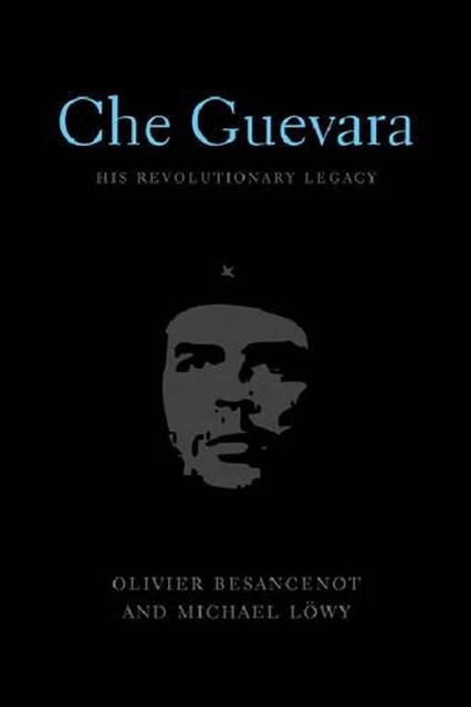 CHE GUEVARA: HIS Revolutionary Legacy by Michael Lowy (English ...