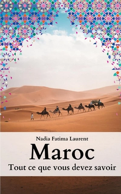 MAROC: TOUT CE que vous devez savoir by Nadia Fatima Laurent Paperback ...