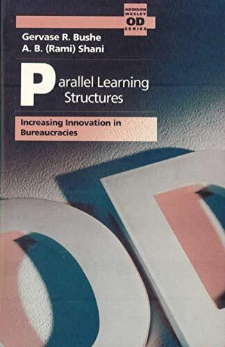 PARALLEL LEARNING STRUCTURES: Increasing Innovation in Bureaucra £4.56 ...