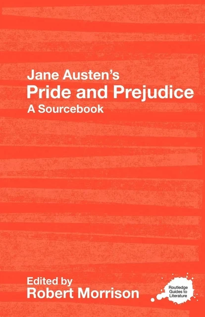 JANE AUSTEN'S PRIDE and Prejudice A Routledge Study Guide and ...