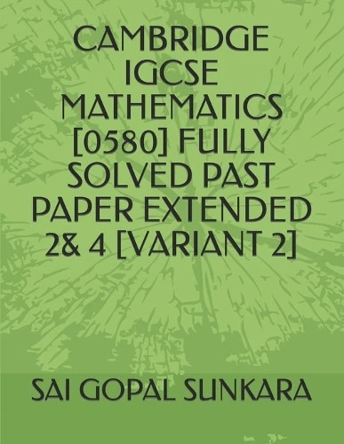 SAI GOPAL SUNKA Cambridge Igcse Mathematics [0580] Fully (Paperback ...