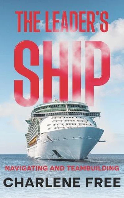 THE LEADER'S SHIP: Navigating and Team Building by Jerry D. Fryar ...