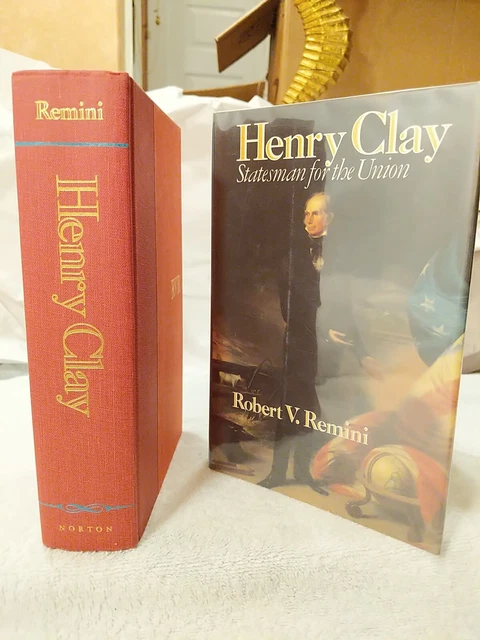 HENRY CLAY STATESMAN for Union by Robert Remini (1991) 1st/1st + Mylar ...
