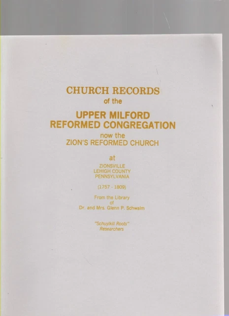 CHURCH RECORDS OF the Upper Milford Reformed Congregation now the Zion ...