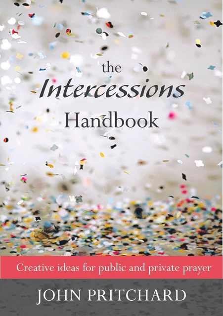 THE INTERCESSIONS HANDBOOK: Creative Ideas for Public and Private ...