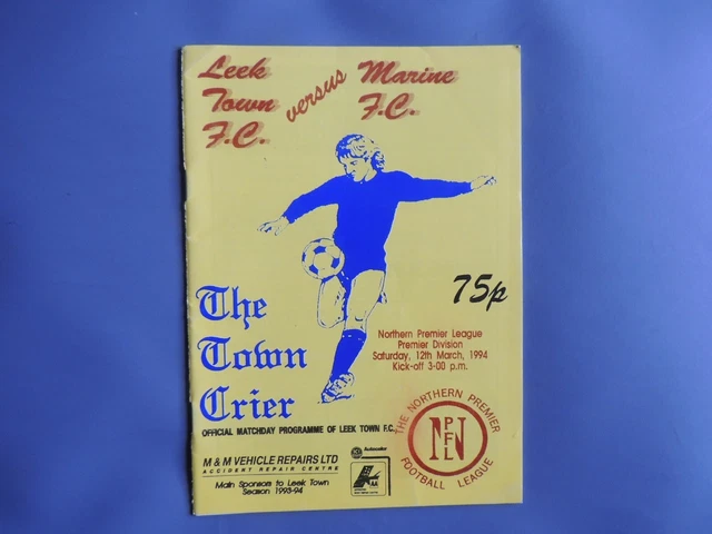 LEEK TOWN V Marine. 12th March 1994 ( The Northern Premier League ) £3. ...