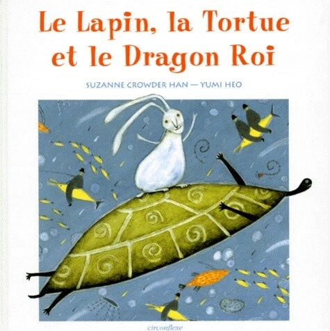 LE LAPIN, LA tortue et le dragon de Suzanne Crowder-Han et Yumi Heo EUR ...