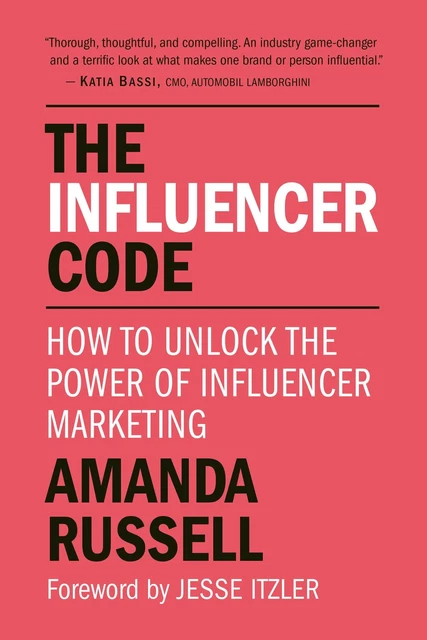 THE INFLUENCER CODE: How to Unlock the Power of Influencer Marketing ...