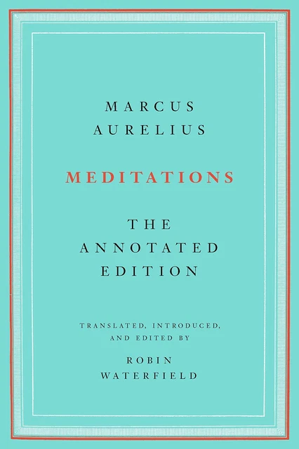MEDITATIONS: THE ANNOTATED Edition Par Aurelius, Marcus, Waterfield ...