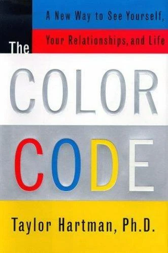 THE COLOR CODE: A NEW WAY TO SEE YOURSELF, YOUR RELATIONSHIPS, AND LIFE ...