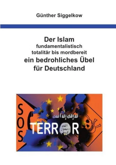 DER ISLAM - fundamentalistisch, totalitär bis mordbereit - ein ...