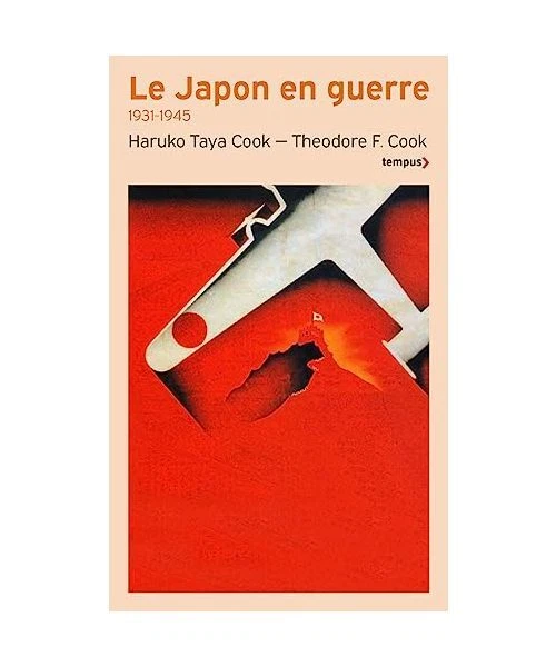 LE JAPON EN guerre - 1931-1945, Taya Cook, Haruko; Cook, Theodore F ...