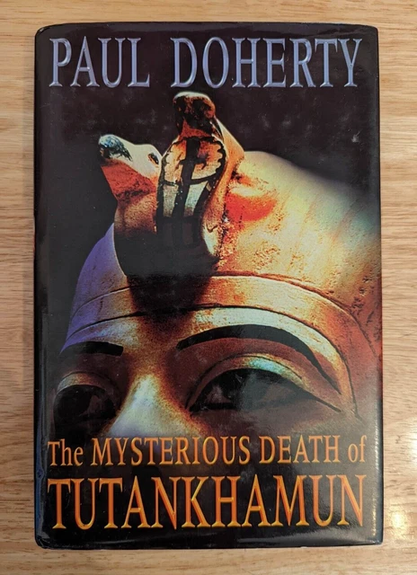 PAUL DOHERTY THE MYSTERIOUS DEATH OF TUTANKHAMUN H/B illustrated Rare ...