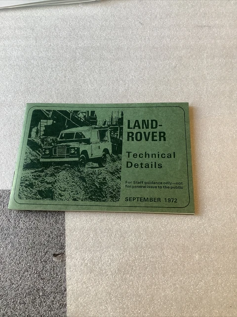 LAND ROVER TECHNICAL Details September 1972 booklet Pub No: 805/9.72 ...