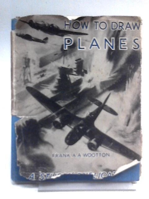 HOW TO DRAW 'Planes (Frank A A Wootton - 1942) (ID:23583) £9.39 ...