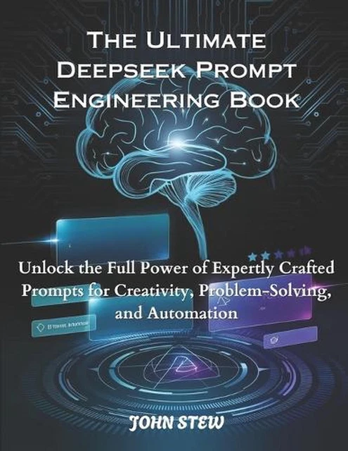 THE ULTIMATE DEEPSEEK Prompt Engineering Book: Unlock the Full Power of Expertly £23.49 ...