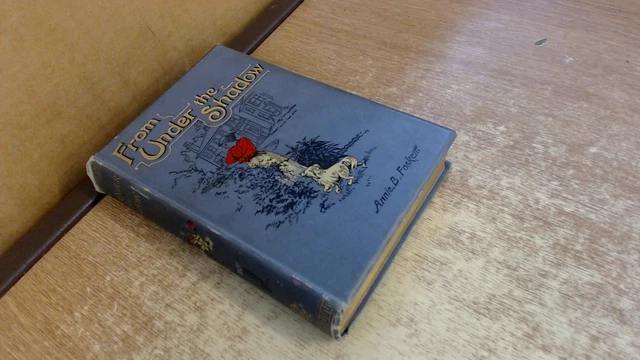 FROM UNDER THE Shadow, Annie Broughton Foskett, Robert Culley, Ha EUR ...