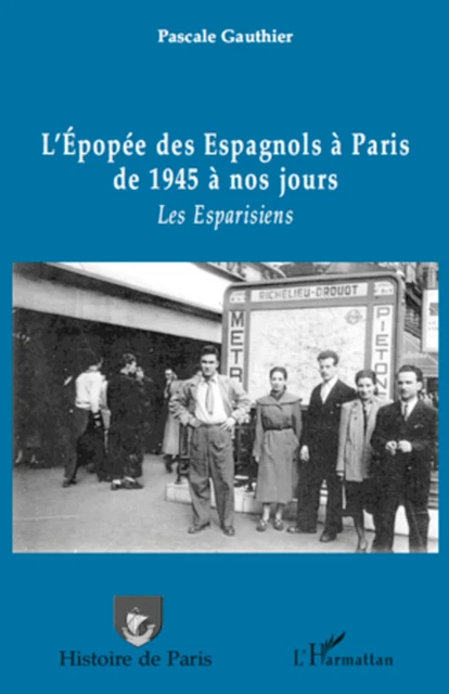 L'ÉPOPÉE DES ESPAGNOLS à Paris de 1945 à nos jours | Pascale Gauthier ...
