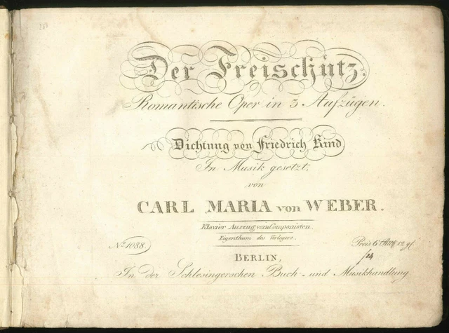 WEBER, CARL MARIA von: Der Freischütz. Romantische Oper in 3 Aufzügen. KlA EA!!! EUR 399,00 ...