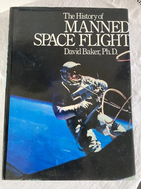 THE HISTORY OF Manned Space Flight by David Baker, PH.D Hardback Book £ ...