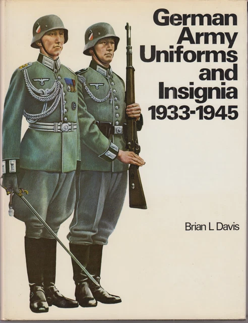 GERMAN ARMY UNIFORMS and Insignia 1933-1945 ~ Brian L. Davis ...