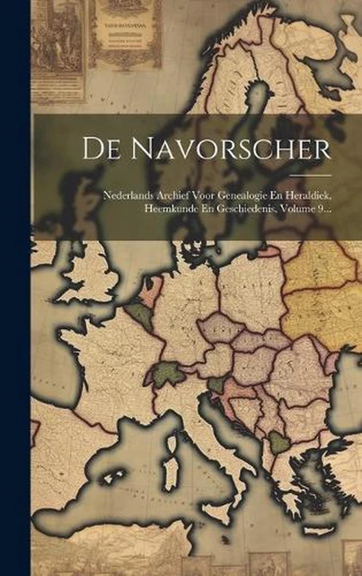 DE NAVORSCHER: NEDERLANDS Archief Voor Genealogie En Heraldiek ...