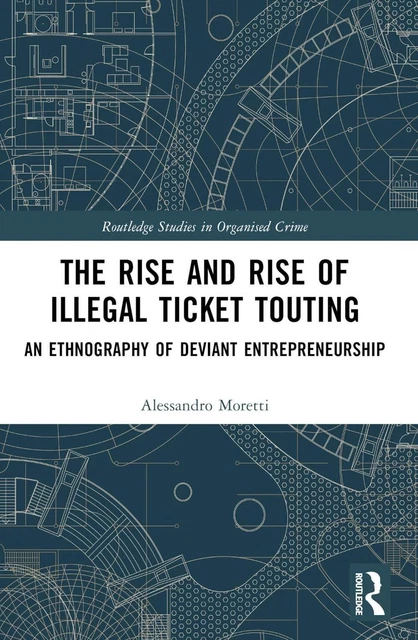 THE RISE AND Rise of Illegal Ticket Touting: An Ethnography of Deviant ...