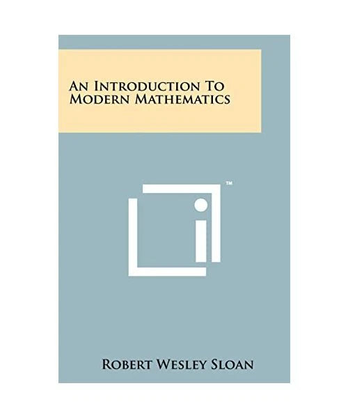 AN INTRODUCTION TO Modern Mathematics, Sloan, Robert Wesley EUR 42,71 ...