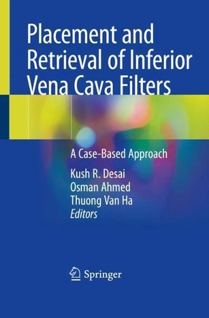 PLACEMENT AND RETRIEVAL of Inferior Vena Cava Filters: A Case-Based ...