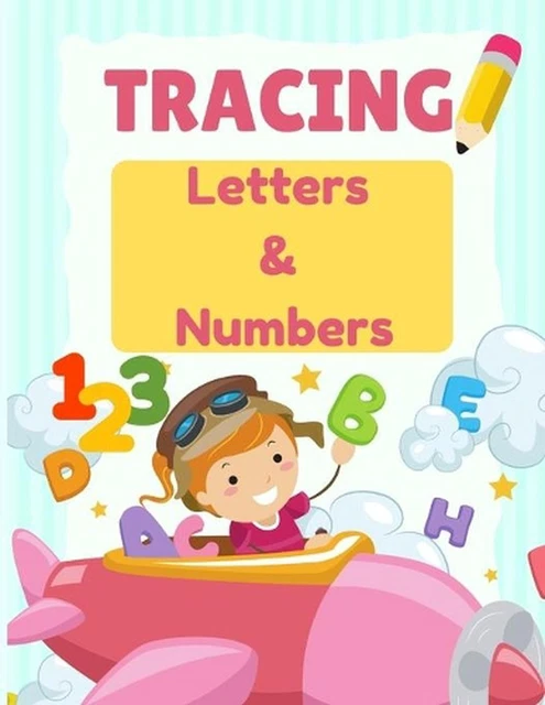 TRACING LETTERS AND Numbers: A Fun ABC Letters and Numbers Practice ...