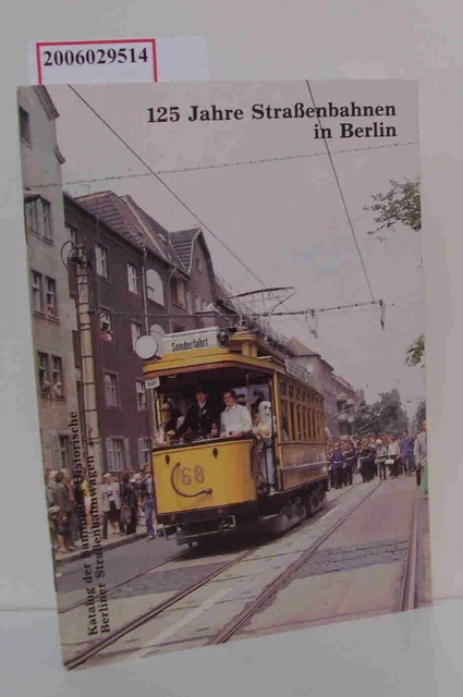 125 JAHRE STRASSENBAHNEN in Berlin Katalog der Sammlung Historische Berliner Stra EUR 36,00 ...