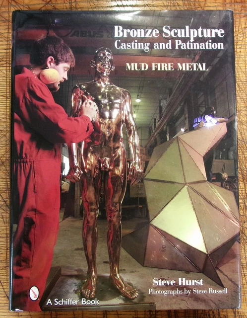 STEVE HURST / Bronze Sculpture Casting and Patination Mud Fire Metal ...