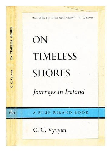 VYVYAN, CLARA COLTMAN ROGERS, LADY On timeless shores : journeys in ...