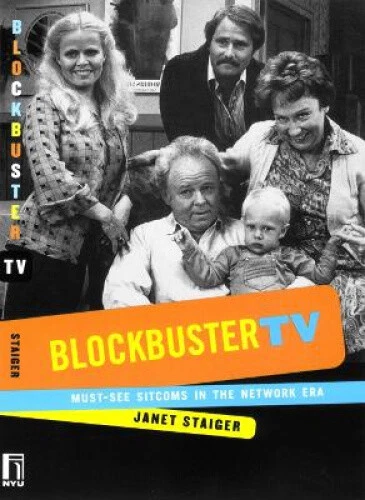 BLOCKBUSTER TV: MUST-SEE Sitcoms in the Network Era by Janet Staiger ...