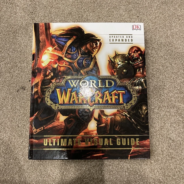WORLD OF WARCRAFT Ultimate Visual Guide by DK. Updated And Expanded ... WORLD OF WARCRAFT Ultimate Visual Guide by DK. Updated And Expanded ...