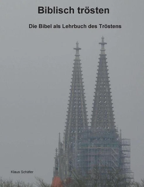 BIBLISCH TRSTEN: DIE Bibel als Lehrbuch des Tr?stens by Klaus Sch?fer (German) P $42.38 ...