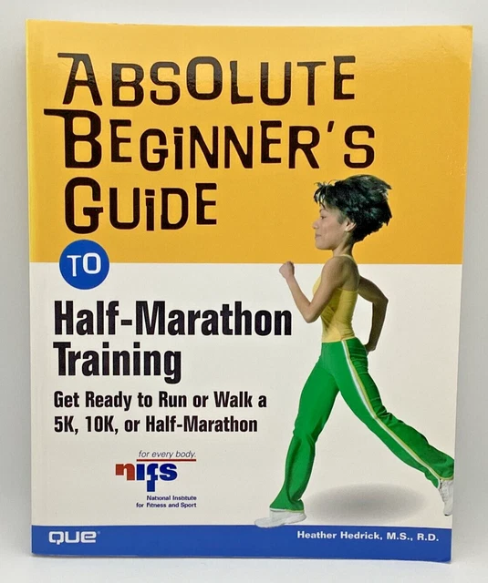 ABSOLUTE BEGINNER'S GUIDE to Half-marathon Training Book by Heather ...
