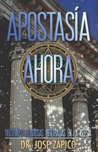 APOSTASÍA AHORA: DOCTRINAS Peligrosas Infiltradas en la Iglesia ...