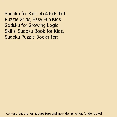 SUDOKU FOR KIDS: 4x4 6x6 9x9 Puzzle Grids, Easy Fun Kids Soduku for ...