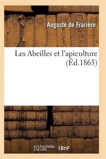 LES ABEILLES ET l'Apiculture by de Frariere-A (French) Paperback Book EUR 35,24 - PicClick FR